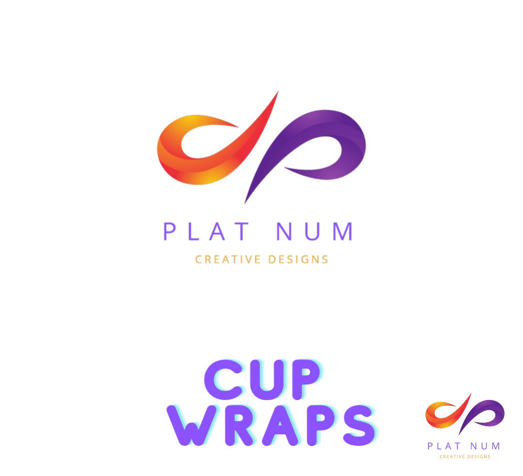 Cup Wraps – Platinum Creative Designs